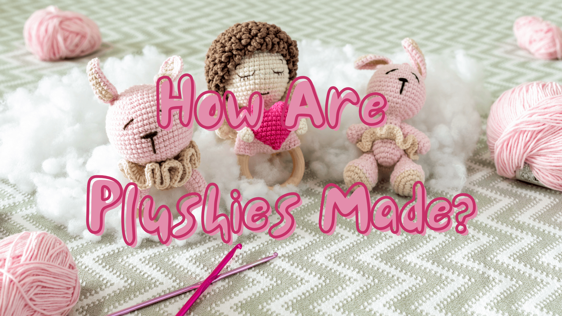 How Are Plushies Made? – Plushie Depot